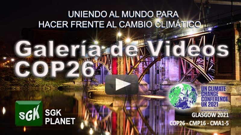 Galería de Videos COP26 Glasgow 2021 - SGK-Planet